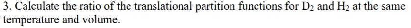 Solved 3. Calculate the ratio of the translational partition | Chegg.com