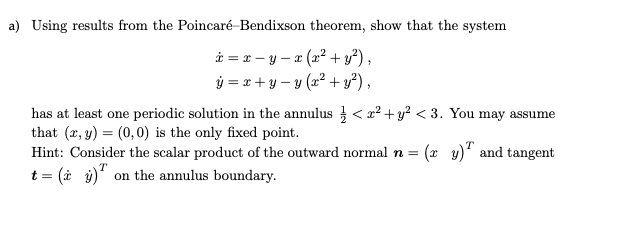 Solved a) Using results from the Poincaré Bendixson theorem, | Chegg.com