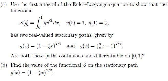 Solved A Use The First Integral Of The Euler Lagrange