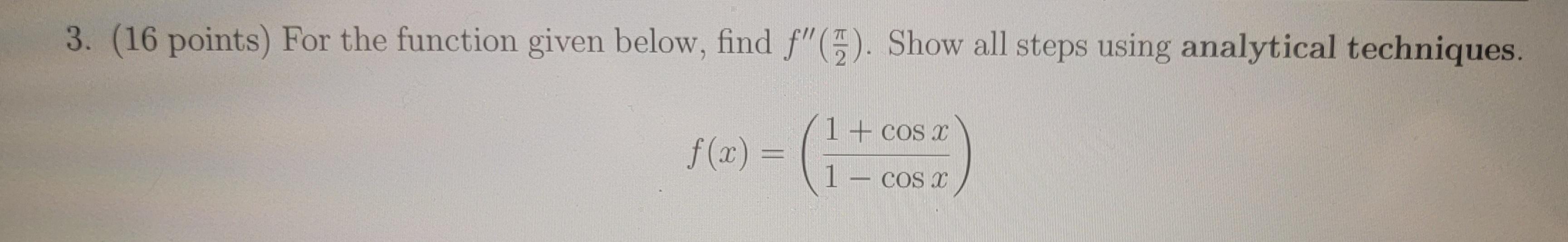 Solved 3. (16 points) For the function given below, find | Chegg.com