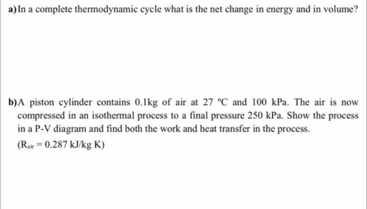 Solved a) In a complete thermodynamic cycle what is the net | Chegg.com