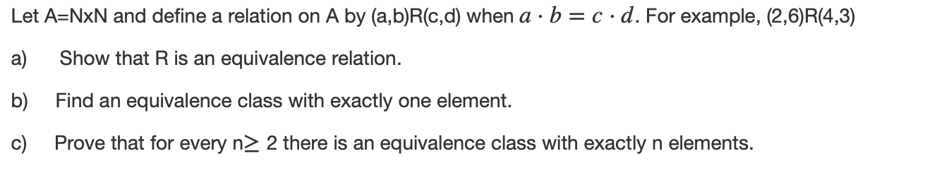 Solved Let A=NxN and define a relation on A by (a,b)R(c,d) | Chegg.com