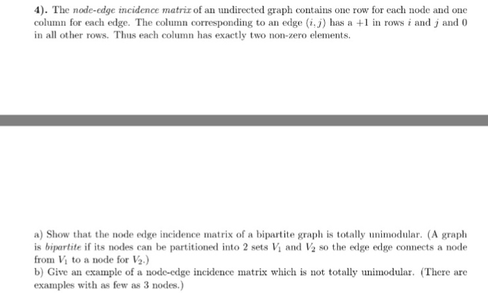 Solved 4). The node-edge incidence matriz of an undirected | Chegg.com