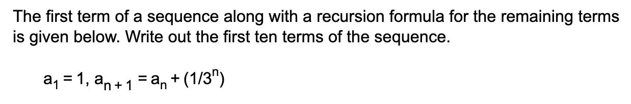 Solved The first term of a sequence along with a recursion | Chegg.com