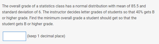 Solved The overall grade of a statistics class has a normal | Chegg.com