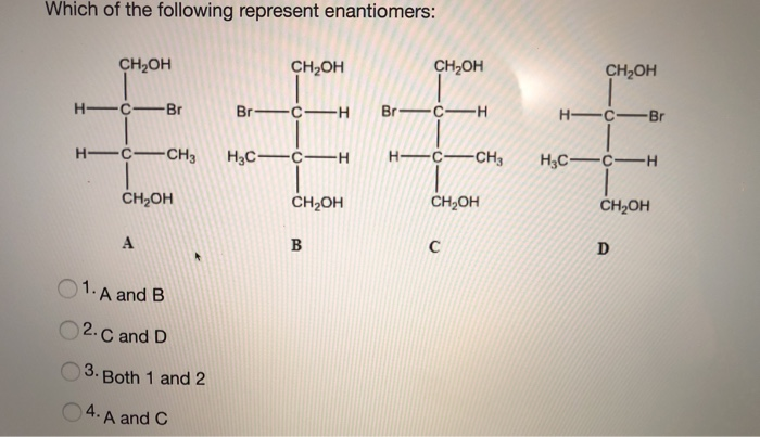 Solved Which of the following represent enantiomers: CH20H | Chegg.com