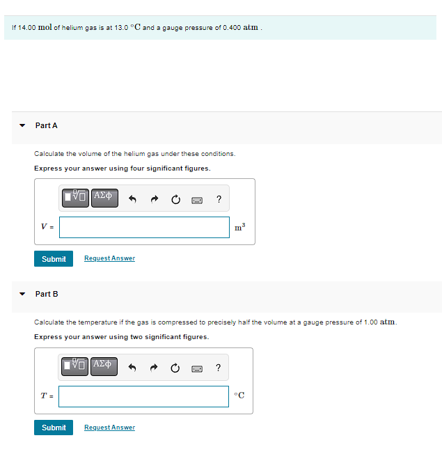 Solved If 14.00 mol of helium gas is at 13.0∘C and a gauge | Chegg.com