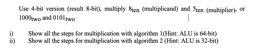 Solved Use 4-bit version (result 8-bit), multiply 8ten | Chegg.com
