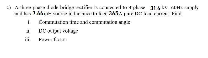 Solved c) A three-phase diode bridge rectifier is connected | Chegg.com