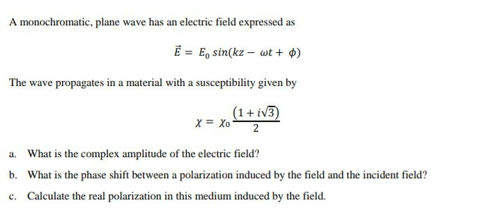 Solved A monochromatic, plane wave has an electric field | Chegg.com