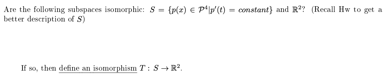 Solved Are the following subspaces isomorphic: S better | Chegg.com