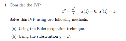 Solved 1. Consider the IVP z" =(1) = 0, x'(1) = 1. Solve | Chegg.com