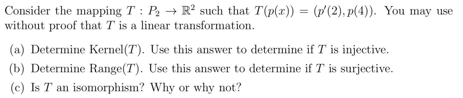 Solved Consider the mapping T : P2 → R2 such that T(p(x)) = | Chegg.com