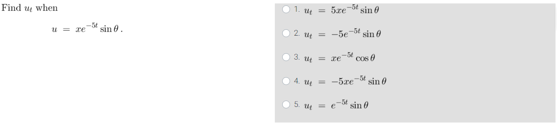 Solved Find ut when 1. ut=5xe−5tsinθ u=xe−5tsinθ 2. | Chegg.com