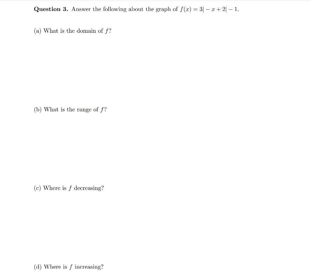 Solved Question 3. Answer the following about the graph of | Chegg.com