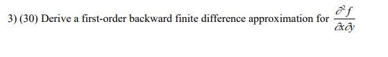 Solved 3) (30) Derive a first-order backward finite | Chegg.com