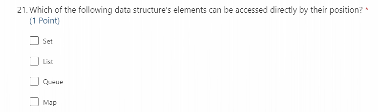 Solved 21. Which of the following data structure's elements | Chegg.com