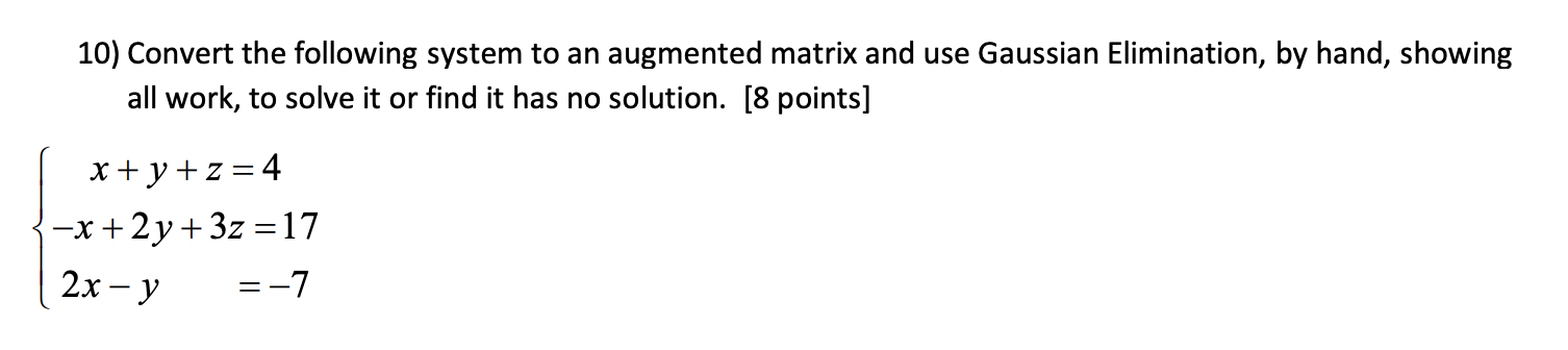 Solved 10) Convert the following system to an augmented | Chegg.com