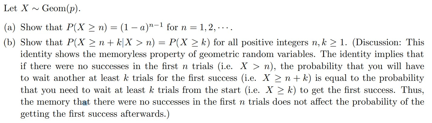 Solved Let X~ Geom(p). (a) Show that P(X > n) = (1 – a)n-1 | Chegg.com