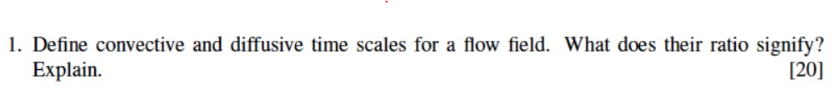 Solved 1. Define convective and diffusive time scales for a | Chegg.com