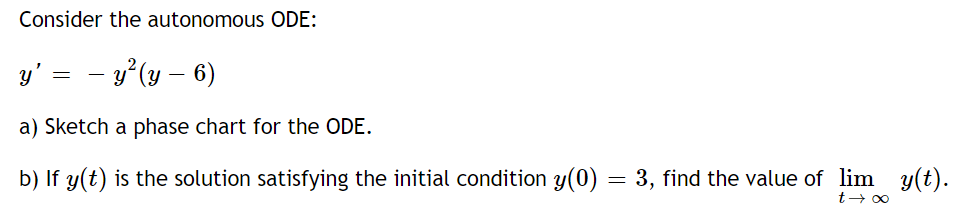 Solved Consider the autonomous ODE: y' = – y?(y – 6) = a) | Chegg.com