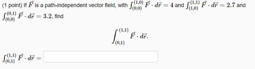 Solved (1 point) If F is a path-independent vector field, | Chegg.com