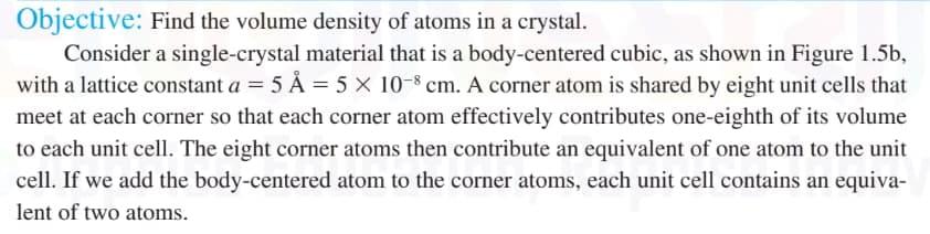 Solved Objective: Find the volume density of atoms in a | Chegg.com