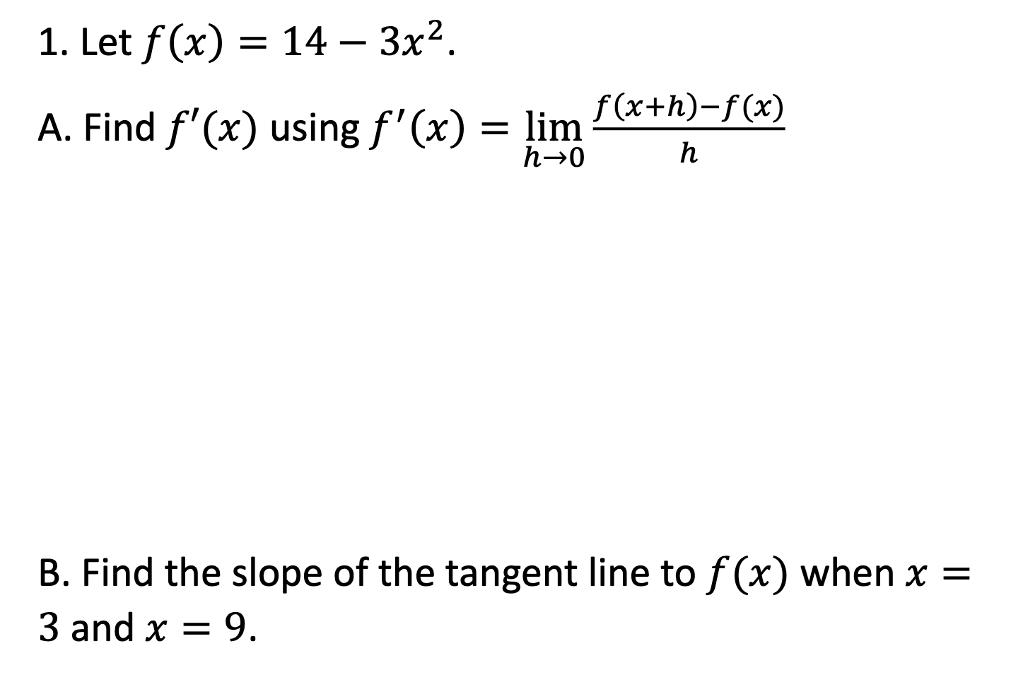 Solved Let f(x)=14-3x2.A. ﻿Find f'(x) ﻿using | Chegg.com