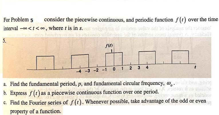 Solved For Problem 5 consider the piecewise continuous, and | Chegg.com