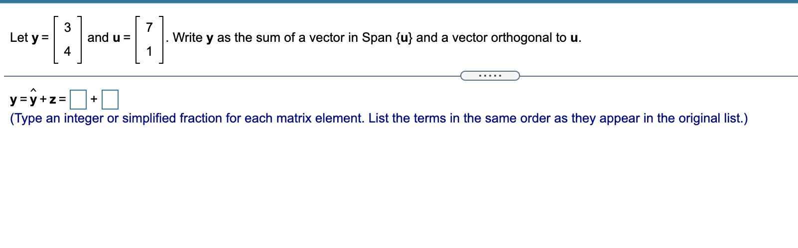 Solved 3 7 Let y = and u = Write y as the sum of a vector in | Chegg.com