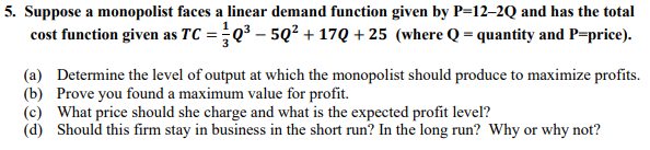 Solved Suppose a monopolist faces a linear demand function | Chegg.com