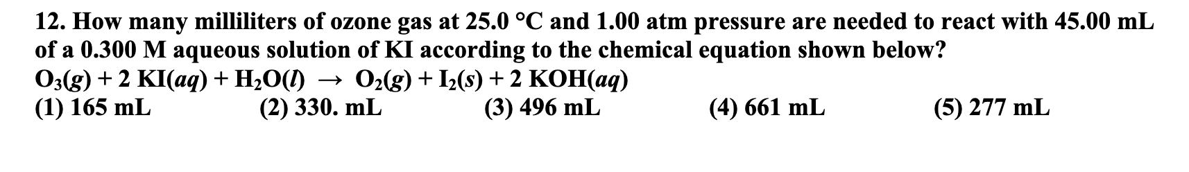 Solved 12. How many milliliters of ozone gas at 25.0∘C and | Chegg.com