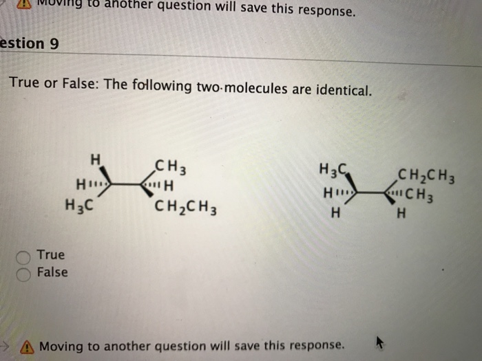 Solved True or False: The following two molecules are | Chegg.com