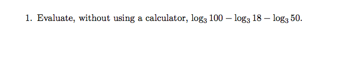 Solved 1. Evaluate, without using a calculator, log3 100 - | Chegg.com