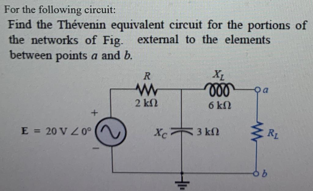 Solved For the following circuit: Find the Thévenin | Chegg.com