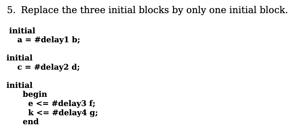 Solved 5. Replace the three initial blocks by only one | Chegg.com