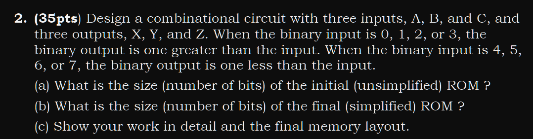 Solved 2. (35pts) Design a combinational circuit with three | Chegg.com