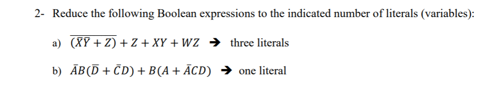 Solved 2- Reduce the following Boolean expressions to the | Chegg.com