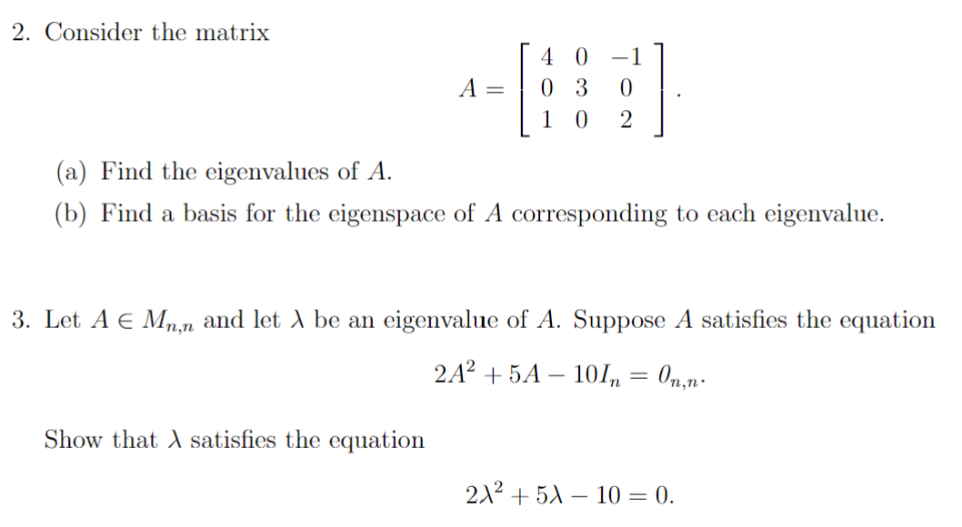 Solved 2. Consider the matrix A=⎣⎡401030−102⎦⎤ (a) Find the | Chegg.com
