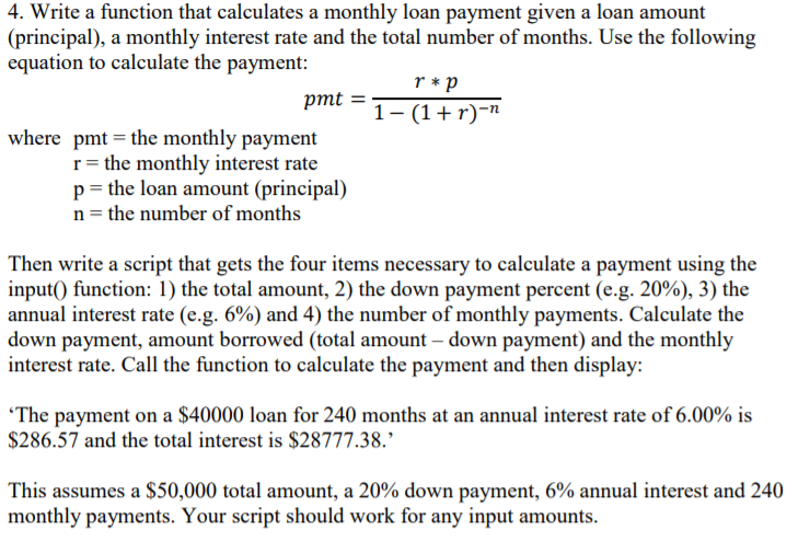 Solved 4 Write A Function That Calculates A Monthly Loan