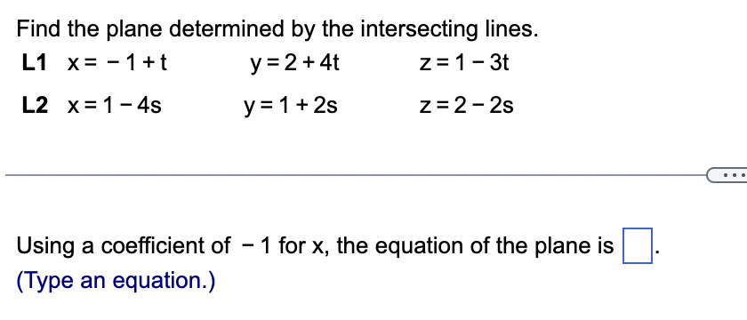 Solved Find the plane determined by the intersecting lines. | Chegg.com