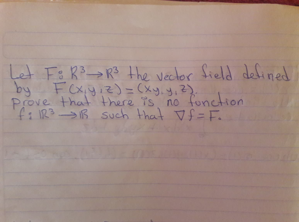 Solved Let F: R3 R3 the vector field defined by Prove 'fi | Chegg.com