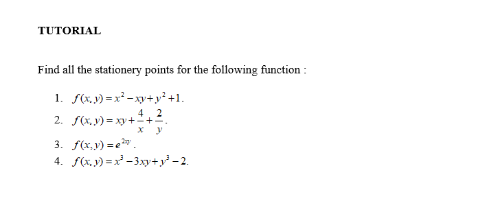 Solved TUTORIAL Find all the stationery points for the | Chegg.com