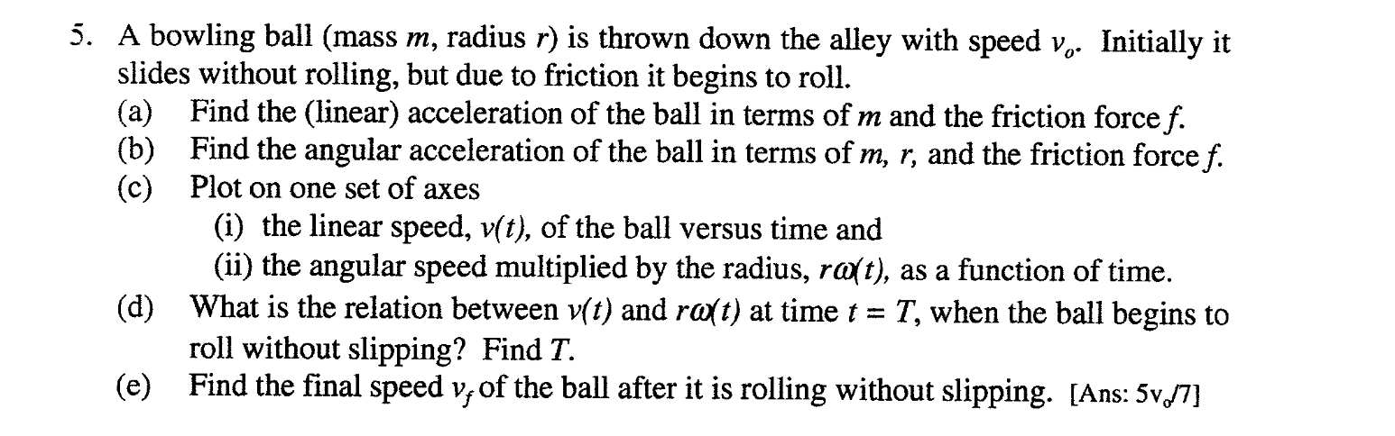 Solved 5. A bowling ball (mass m, radius r) is thrown down | Chegg.com