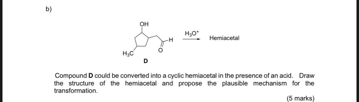 Solved b) OH H30* ۔ Hemiacetal H3C D Compound D could be | Chegg.com