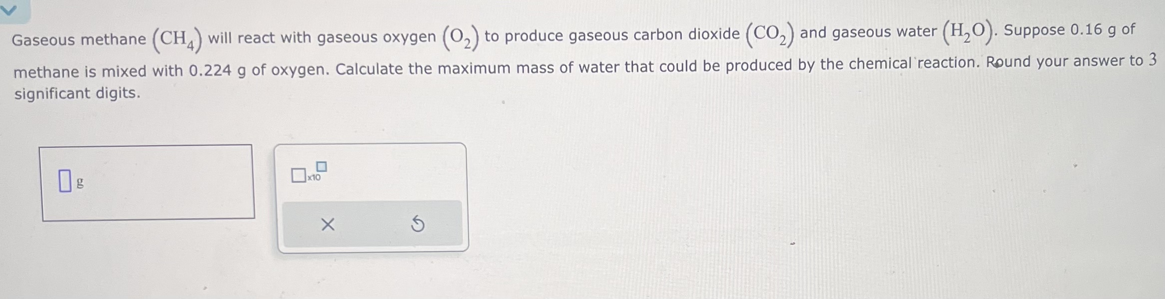 Solved Gaseous methane (CH4) will react with gaseous oxygen | Chegg.com