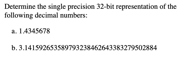 Solved Determine the single precision 32-bit representation | Chegg.com