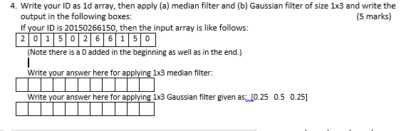 Solved 4. Write your ID as 1d array, then apply (a) median | Chegg.com