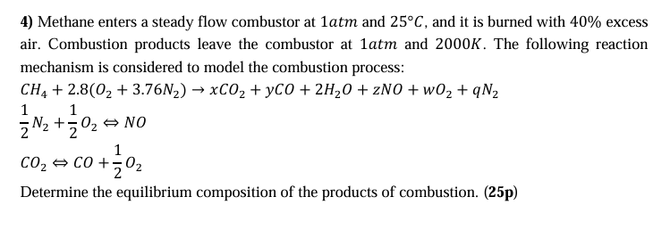 Solved Methane enters a steady flow combustor at 1 ﻿atm and | Chegg.com