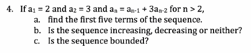 Solved 4. If a1 = 2 and a2 = 3 and an = an-1 + 3an-2 for n > | Chegg.com